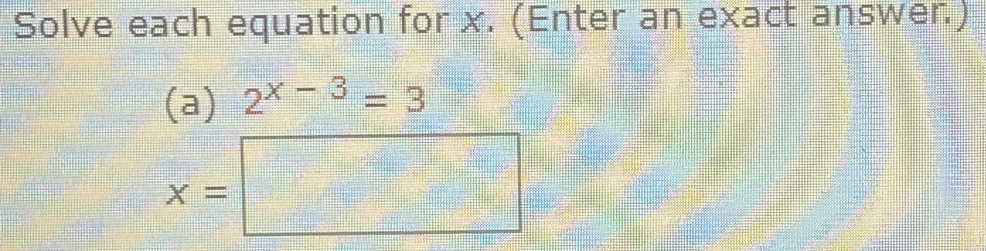 Solved Solve each equation for x. (Enter an exact | Chegg.com