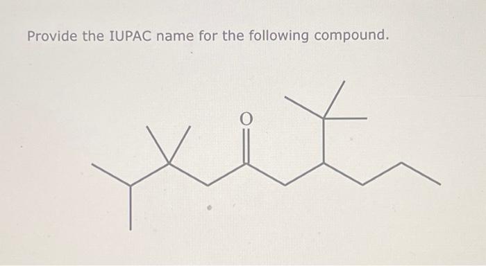 Solved Write the IUPAC name of the structure given | Chegg.com