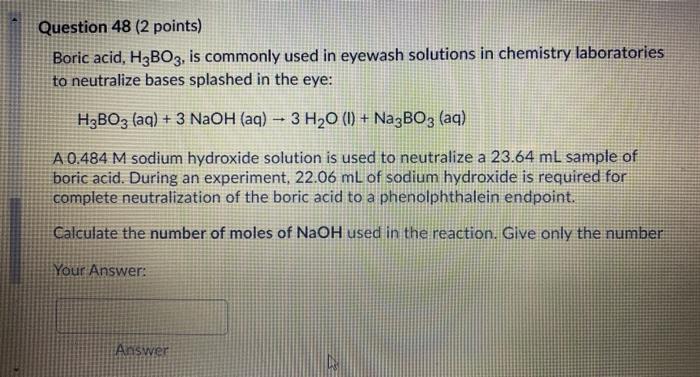 Solved Question 48 (2 points) Boric acid, H3BO3, is commonly | Chegg.com