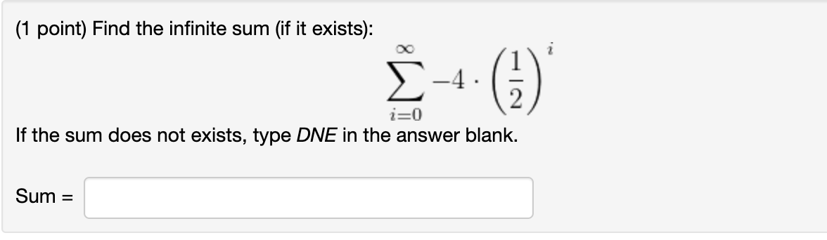 Solved (1 ﻿point) ﻿Find the infinite sum (if it | Chegg.com