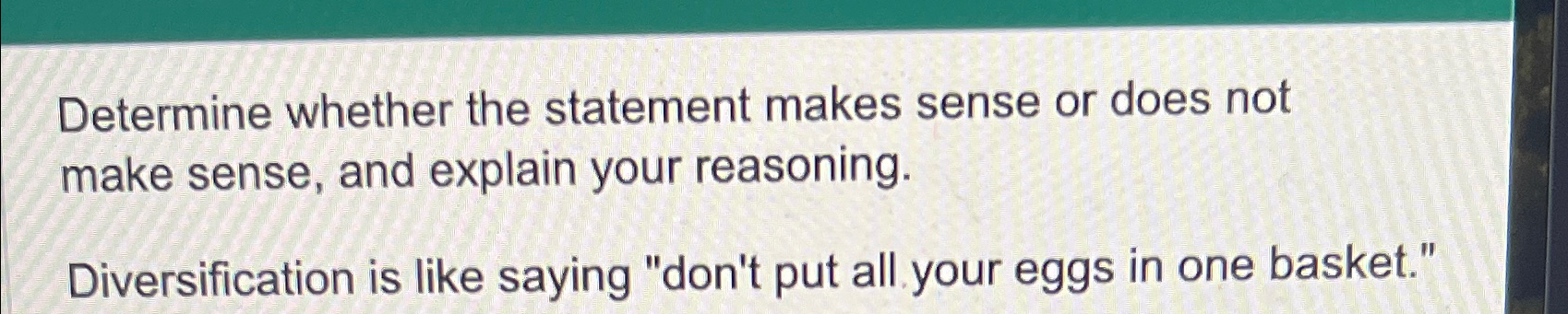 Solved Determine whether the statement makes sense or does | Chegg.com