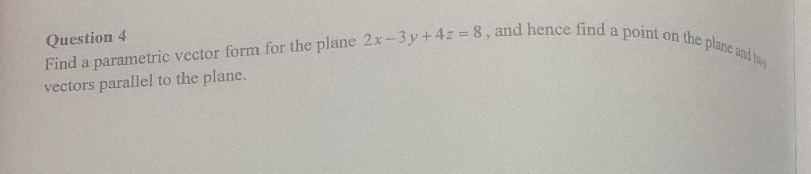 Solved Find a parametric vector form for the plane | Chegg.com