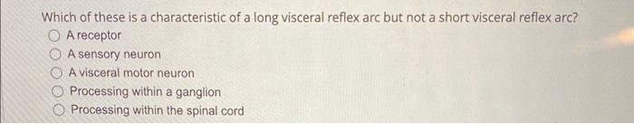 Solved Which of these is a characteristic of a long visceral | Chegg.com