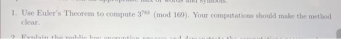 Solved 1. Use Euler's Theorem to compute 3783(mod169). Your | Chegg.com