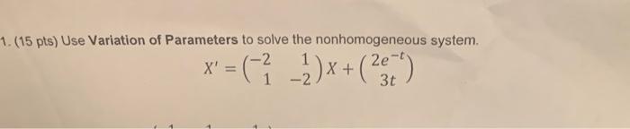 Solved (15 pts) Use Variation of Parameters to solve the | Chegg.com