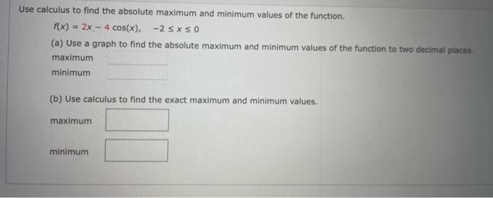 Solved Use Calculus To Find The Absolute Maximum And Minimum