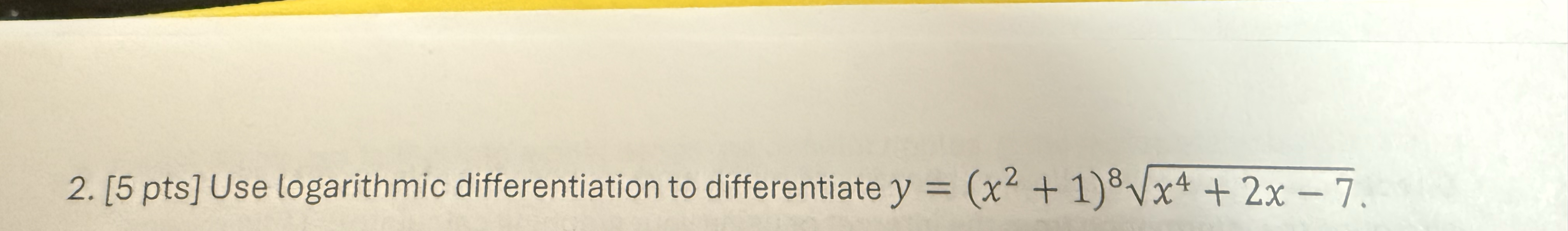 Solved [5 ﻿pts] ﻿Use logarithmic differentiation to | Chegg.com