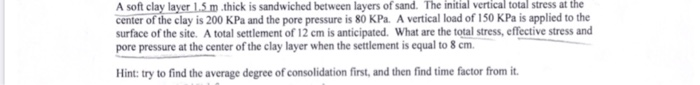 Solved A soft clay layer 1.5 m.thick is sandwiched between | Chegg.com