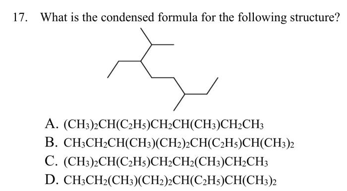 Solved 17. What is the condensed formula for the following | Chegg.com
