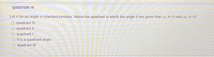Solved Let θ be an angle in standard position. Name the | Chegg.com