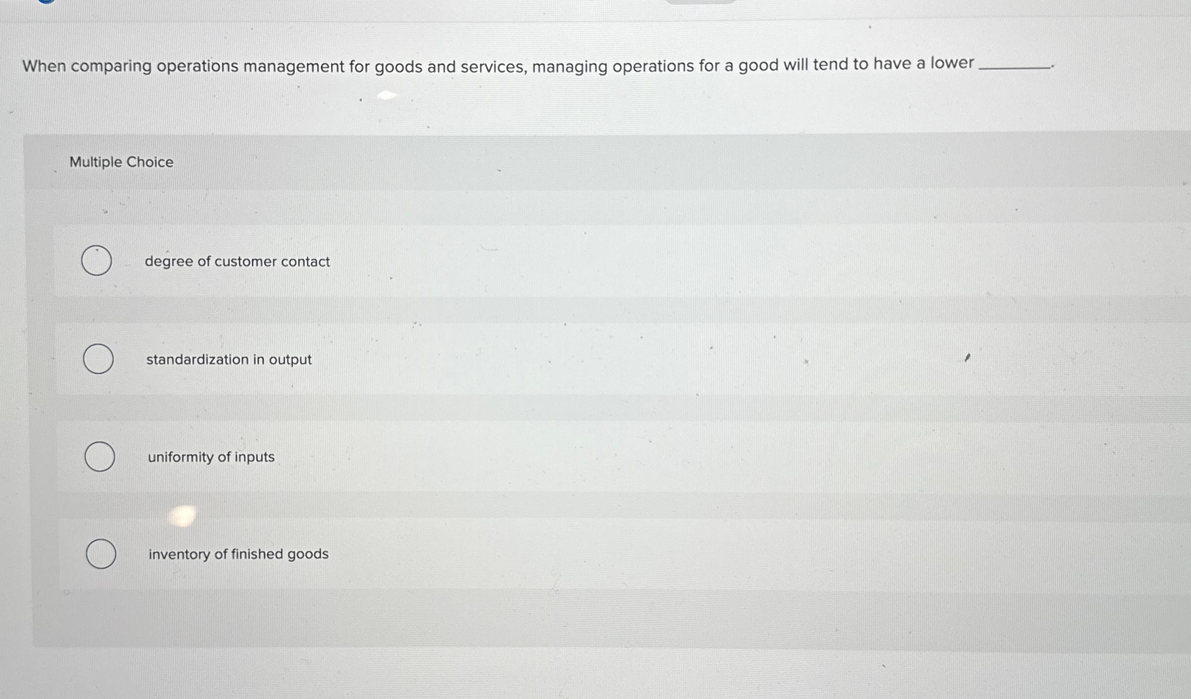 Solved When comparing operations management for goods and | Chegg.com