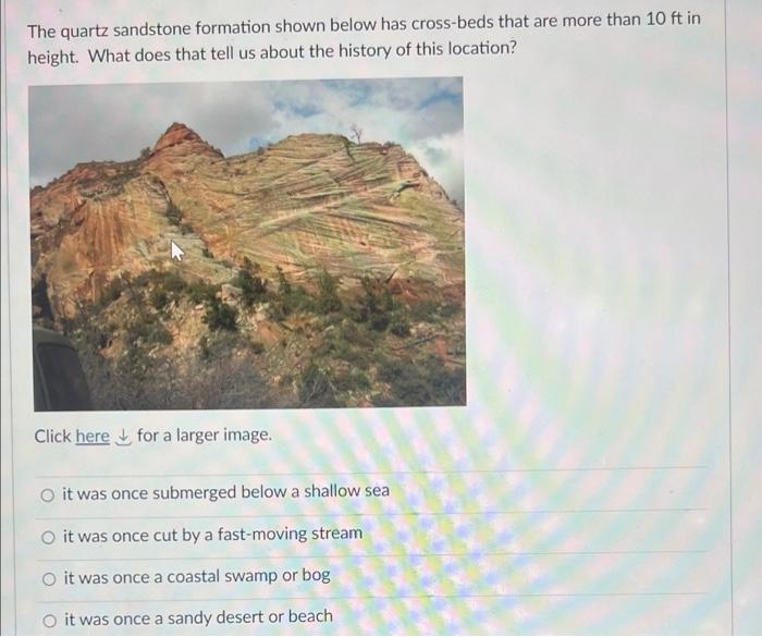 Solved The quartz sandstone formation shown below has | Chegg.com