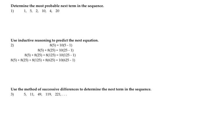 Solved Determine The Most Probable Next Term In The