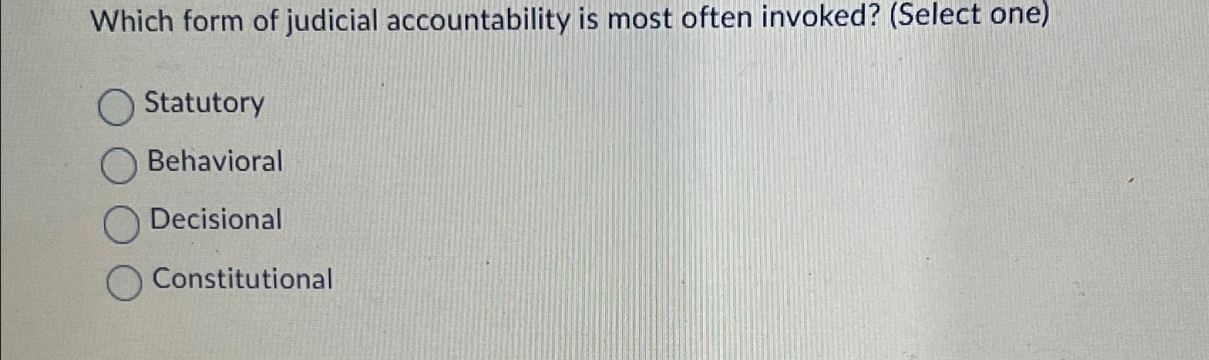 Solved Which form of judicial accountability is most often | Chegg.com