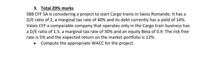 Solved 3. Total 20% marks SBB CFF SA is considering a | Chegg.com