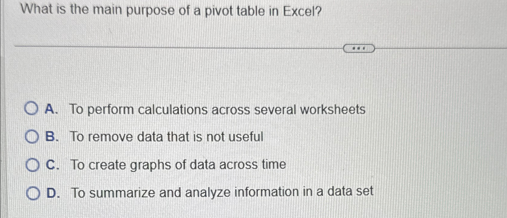 Solved What is the main purpose of a pivot table in Excel?A. | Chegg.com
