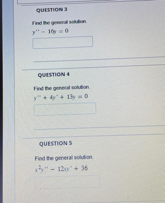 Solved Find the general solution. y′′−16y=0 QUESTION 4 Find | Chegg.com