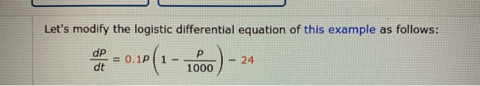 Solved Let's modify the logistic differential equation of | Chegg.com