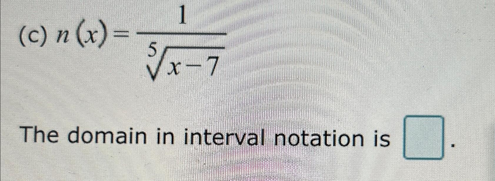 Solved n(x)=1x-75The domain in interval notation is | Chegg.com