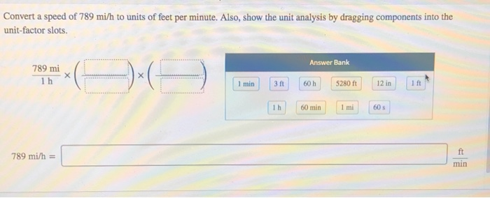 Solved Convert a speed of 789 mi/h to units of feet per | Chegg.com