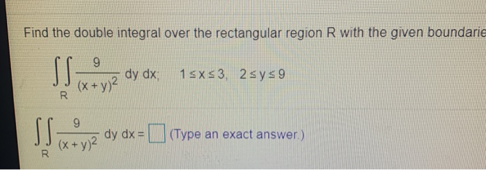 Solved Find the double integral over the rectangular region | Chegg.com