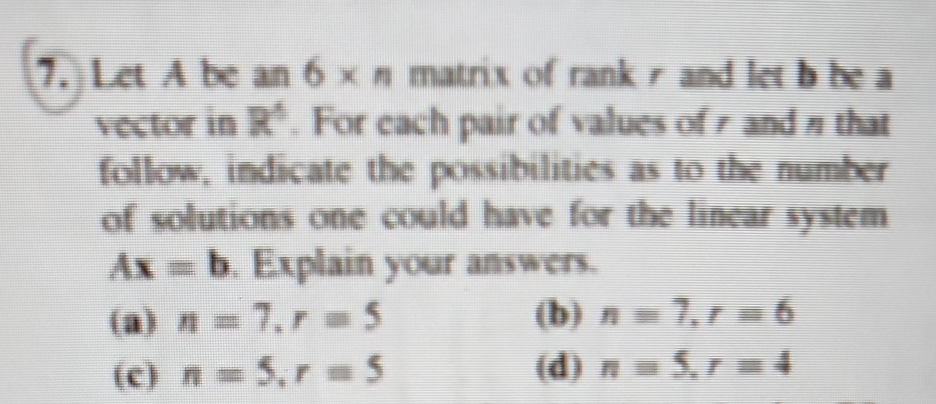 Solved 7.) Lat A be an 6×n matrix of rank r and la b be a | Chegg.com