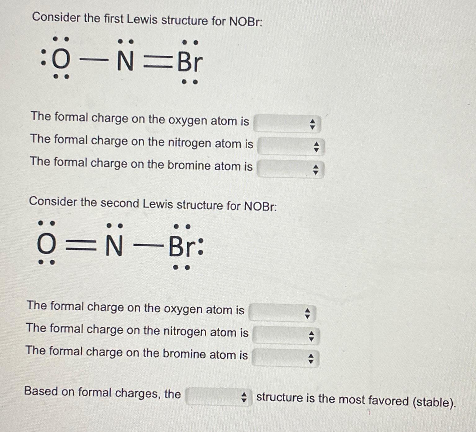 Solved Consider the first Lewis structure for NOBr:The | Chegg.com