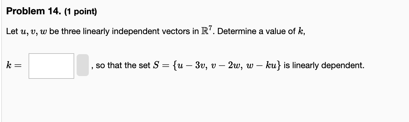 Solved Problem 14. (1 ﻿point)Let u,v,w ﻿be three linearly | Chegg.com