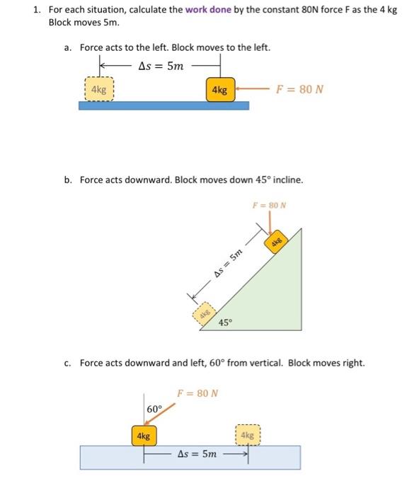 Solved 1. For each situation, calculate the work done by the | Chegg.com