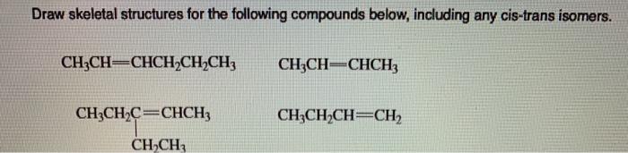 Solved Draw skeletal structures for the following compounds | Chegg.com