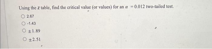 Solved Using the z table, find the critical value (or | Chegg.com