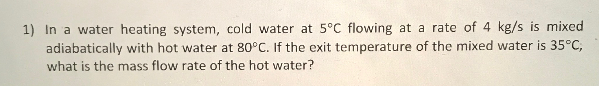 Solved In a water heating system, cold water at 5°C ﻿flowing | Chegg.com