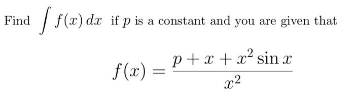 Solved given that Find | f(x) dx if p is a constant and you | Chegg.com