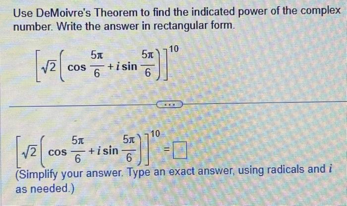 Solved Use DeMoivre's Theorem to find the indicated power of | Chegg.com