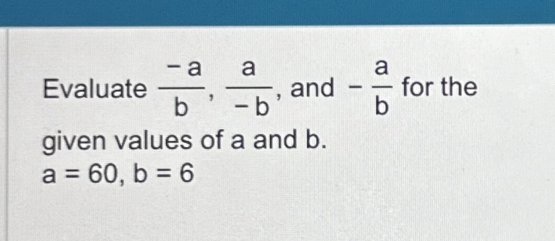 Solved Evaluate -ab,a-b, ﻿and -ab ﻿for the given values of a | Chegg.com