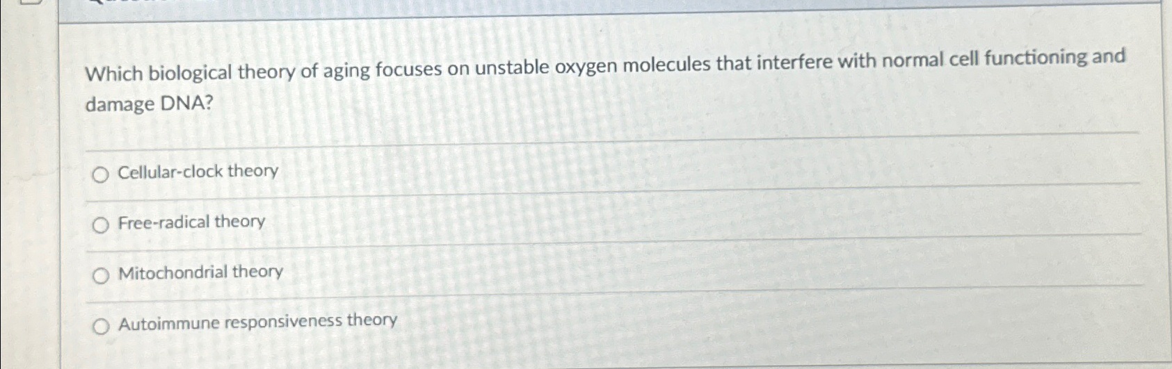 Solved Which biological theory of aging focuses on unstable | Chegg.com