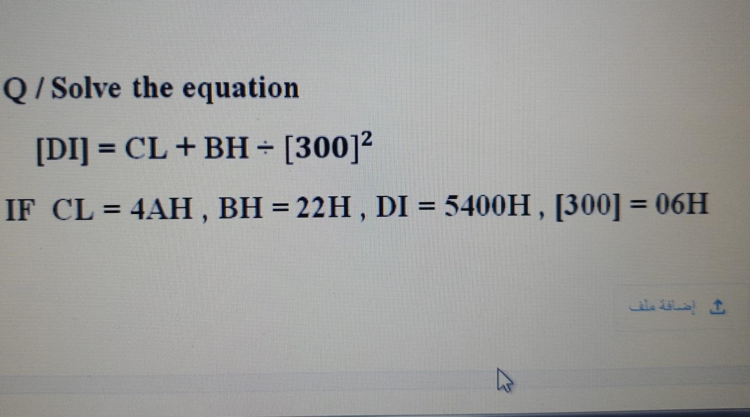 Solved Q / Solve the equation [DI] = CL + BH - [300]? IF CL | Chegg.com