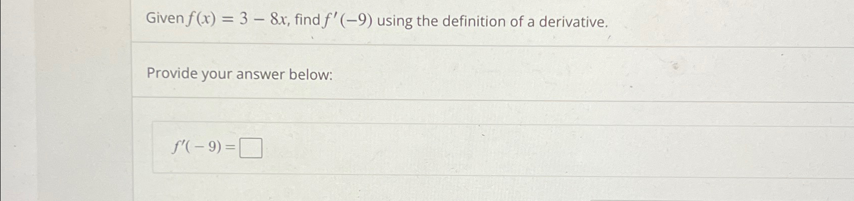 Solved Given f(x)=3-8x, ﻿find f'(-9) ﻿using the definition | Chegg.com