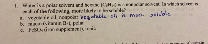 Solved 1. Water is a polar solvent and hexane (C6H14) is a | Chegg.com