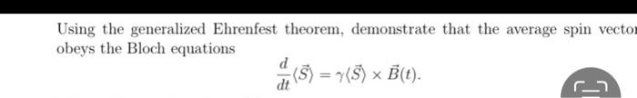 Solved Using the generalized Ehrenfest theorem, demonstrate | Chegg.com