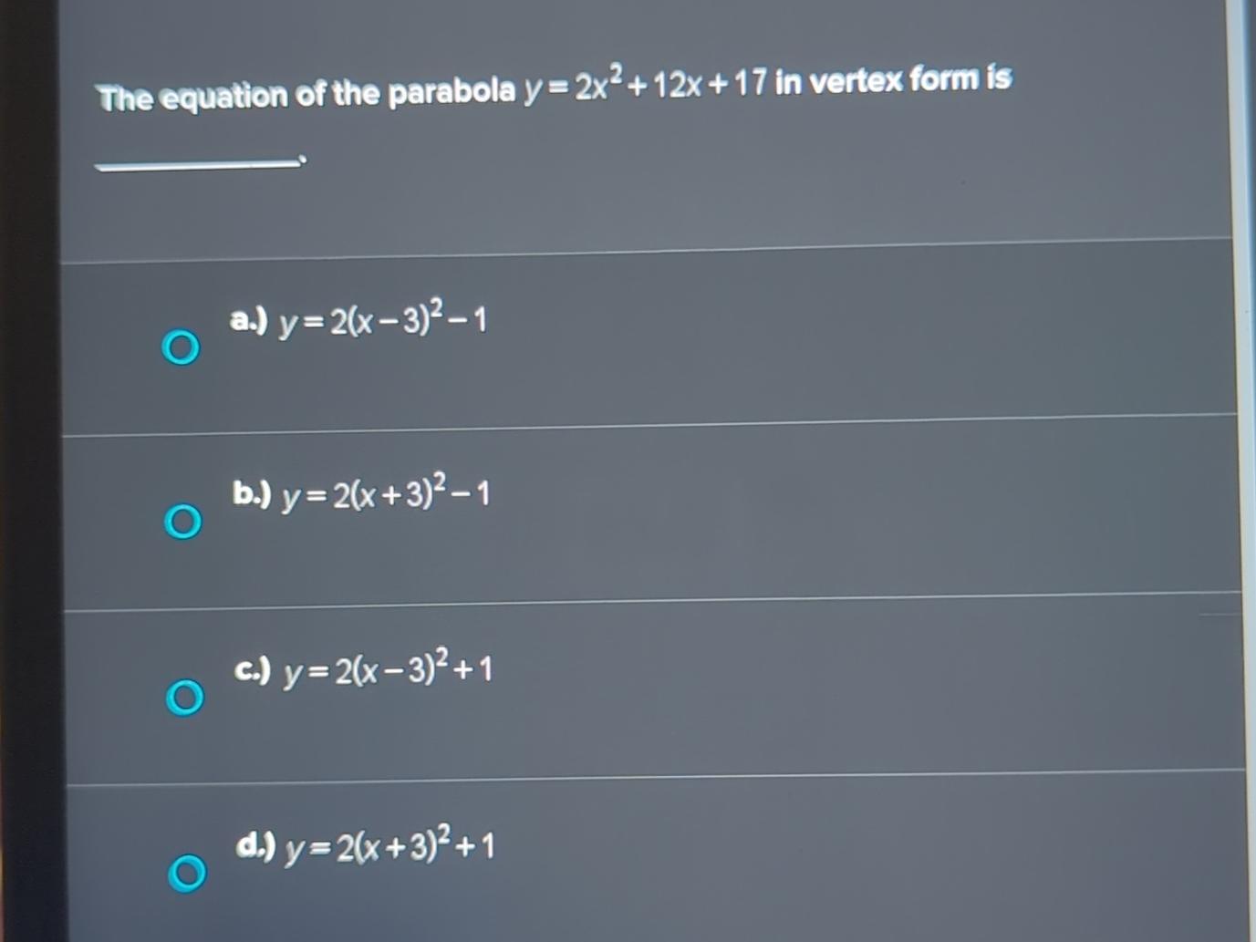 Solved The equation of the parabola y=2x2+12x+17 ﻿in vertex | Chegg.com