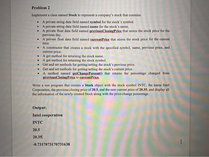 Solved . . time. Problem 2 Implement a class named Stock to | Chegg.com