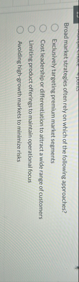 Solved Broad market strategies often rely on which of the | Chegg.com