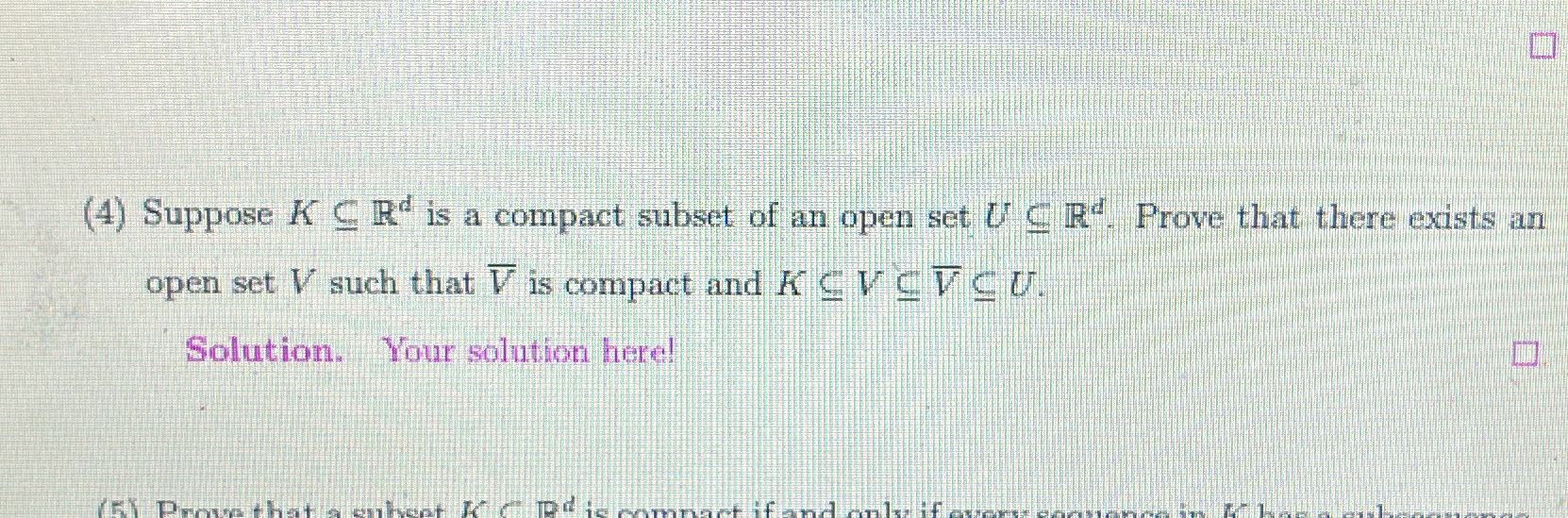 Solved (4) ﻿Suppose KsubeRd ﻿is a compact subset of an open | Chegg.com