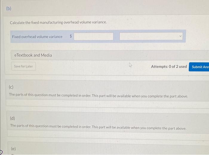 Solved Calculate the fixed manufacturing overhead volume | Chegg.com