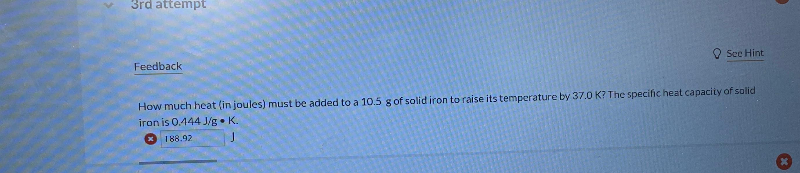 Solved How much heat (in joules) ﻿must be added to a 10.5g | Chegg.com