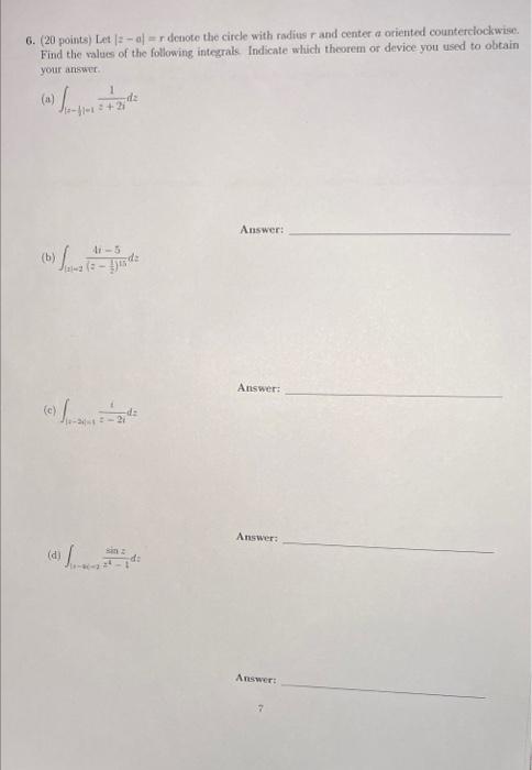 Solved 6. (20 points ) Let ∣z−a∣= r denote the circle with | Chegg.com