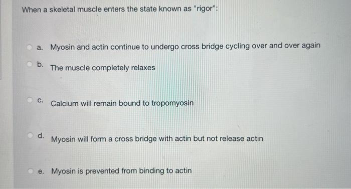 Solved When a skeletal muscle enters the state known as | Chegg.com