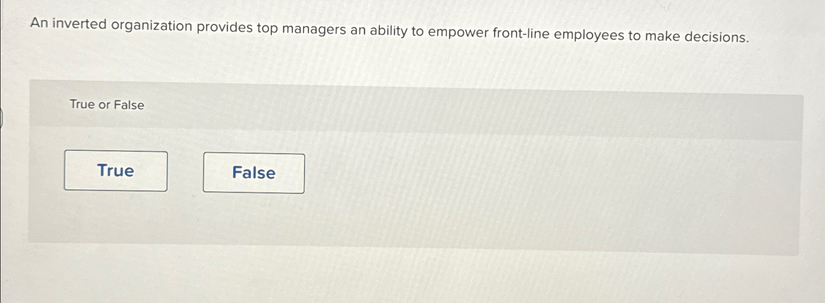 Solved An inverted organization provides top managers an | Chegg.com
