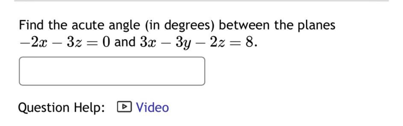 Solved Find the acute angle (in degrees) ﻿between the planes | Chegg.com